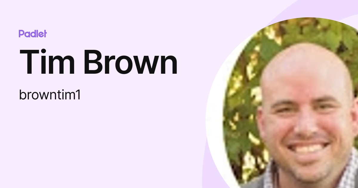 Tim Brown (browntim1) profile | Padlet