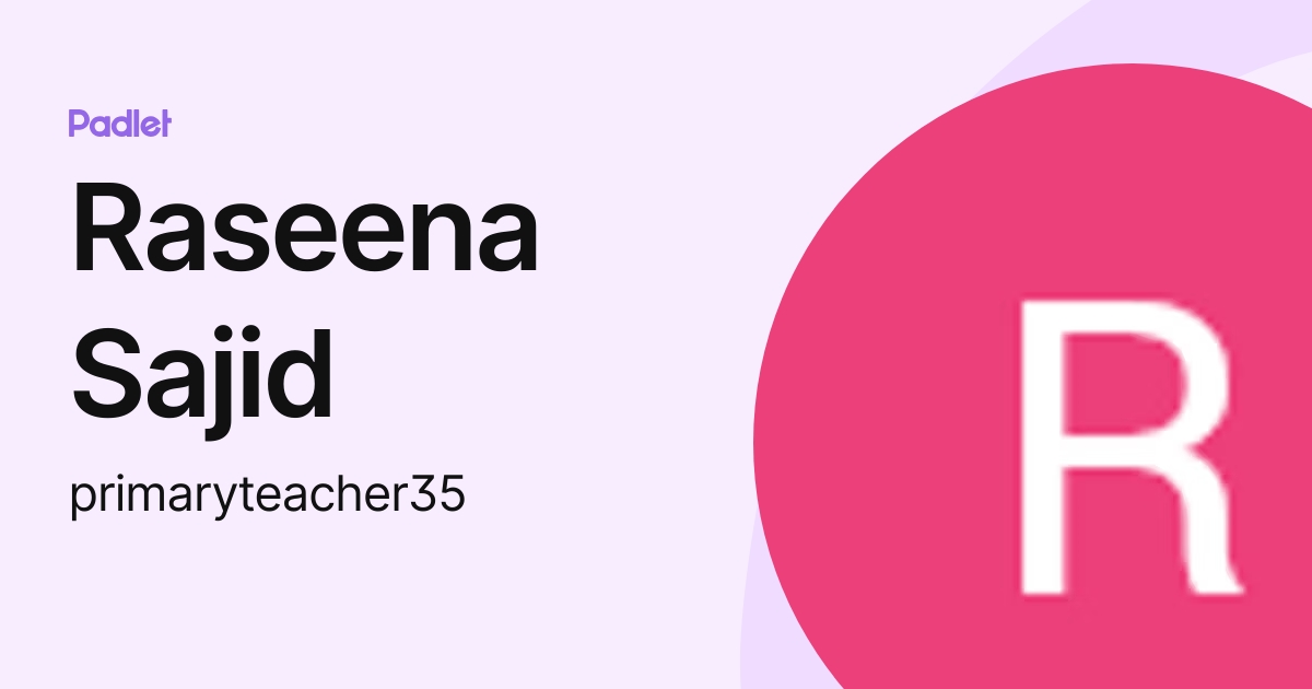 Raseena Sajid (primaryteacher35) profile | Padlet