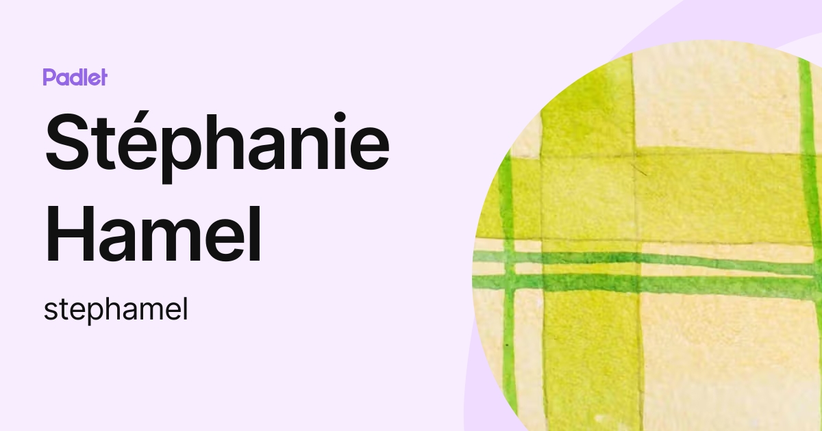 Stéphanie Hamel (stephamel) profile | Padlet
