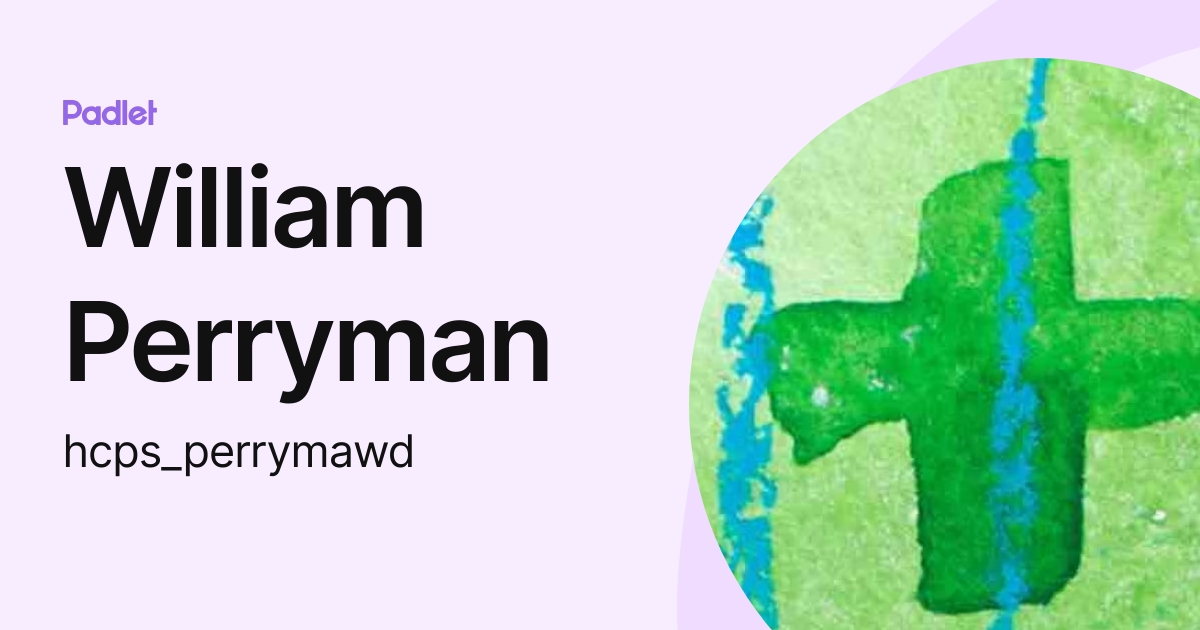 William Perryman (hcps_perrymawd) profile | Padlet