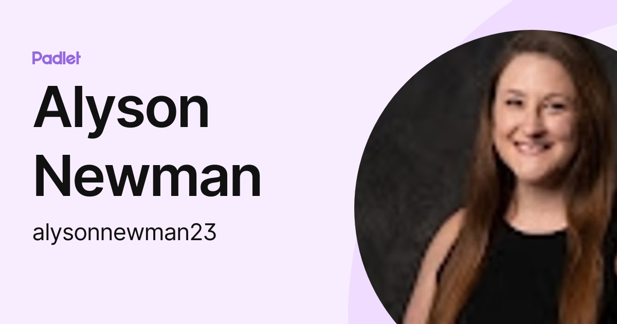 Alyson Newman (alysonnewman23) profile | Padlet