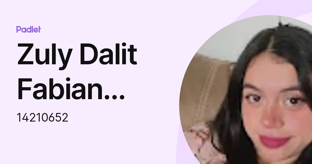 Zuly Dalit Fabian Medrano (14210652) profile | Padlet