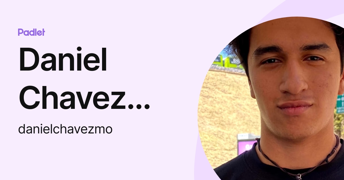 Daniel Chavez Morales (danielchavezmo) profile | Padlet
