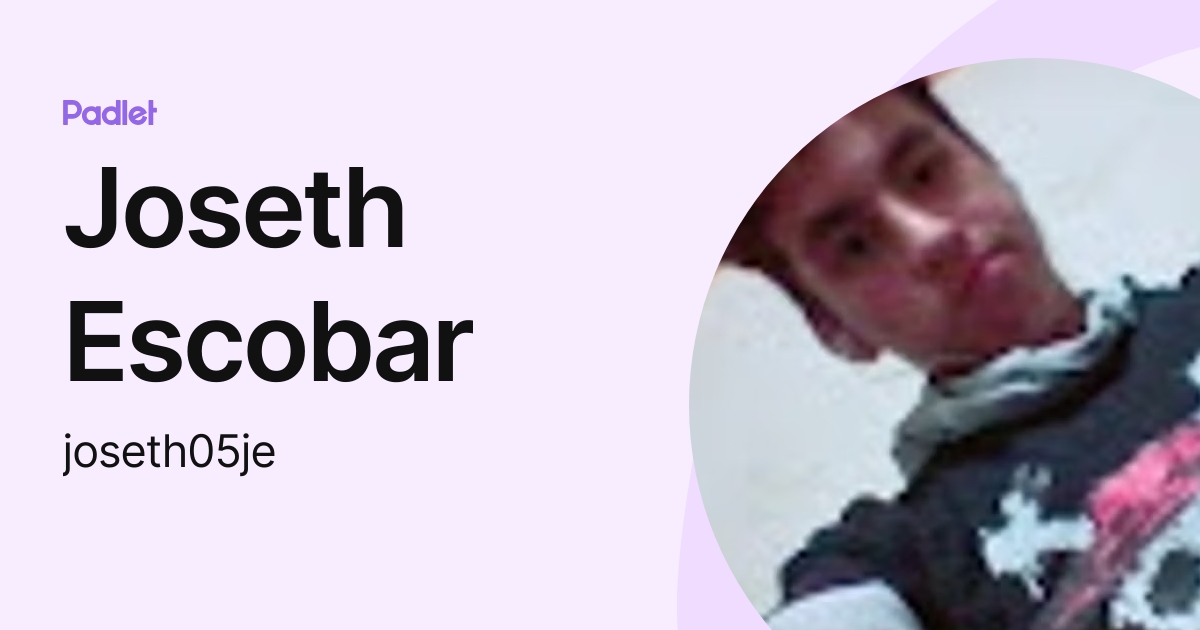 Joseth Escobar (joseth05je) profile | Padlet