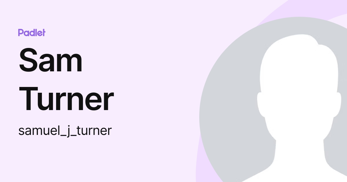Sam Turner (samuel_j_turner) profile | Padlet