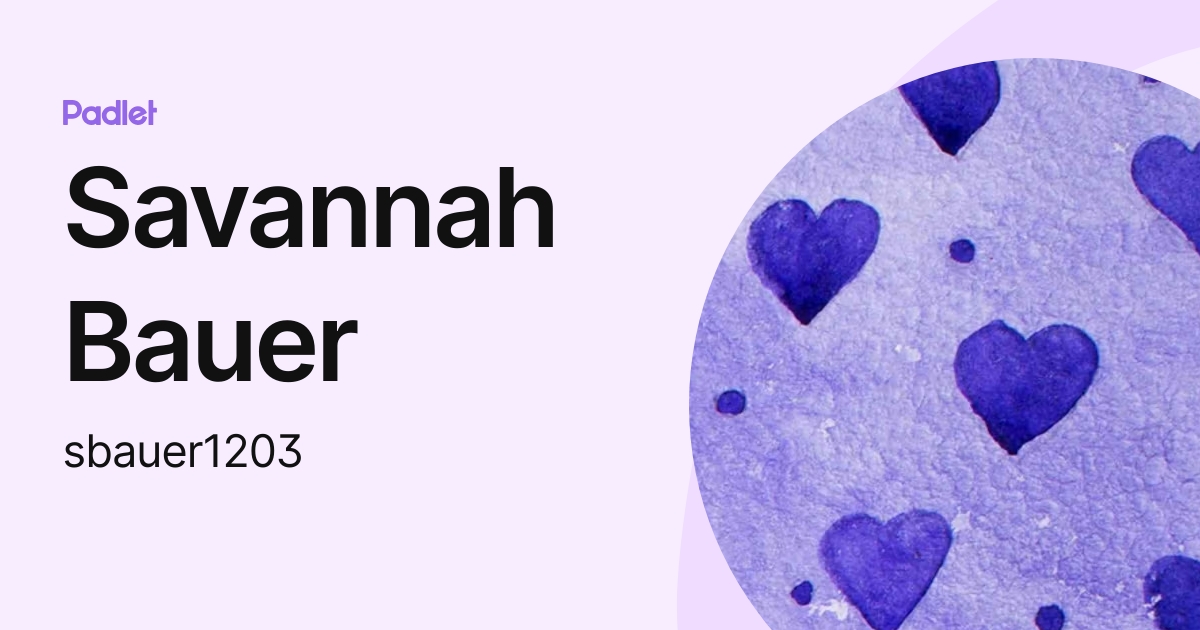 Savannah Bauer (sbauer1203) profile | Padlet