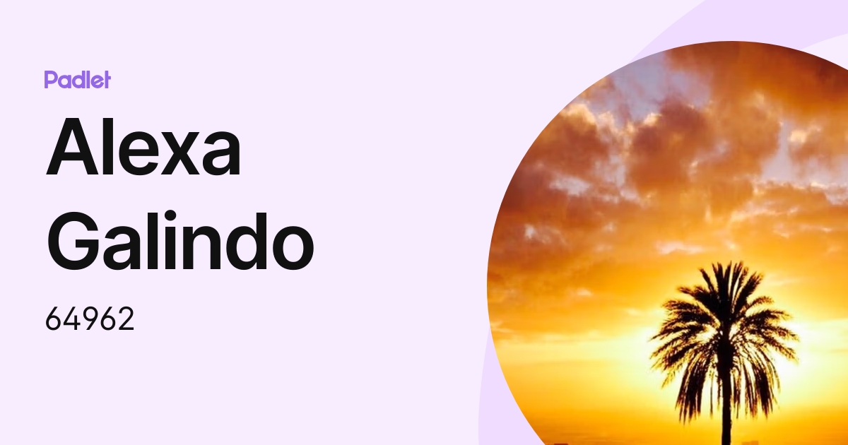 Alexa Galindo (64962) profile | Padlet