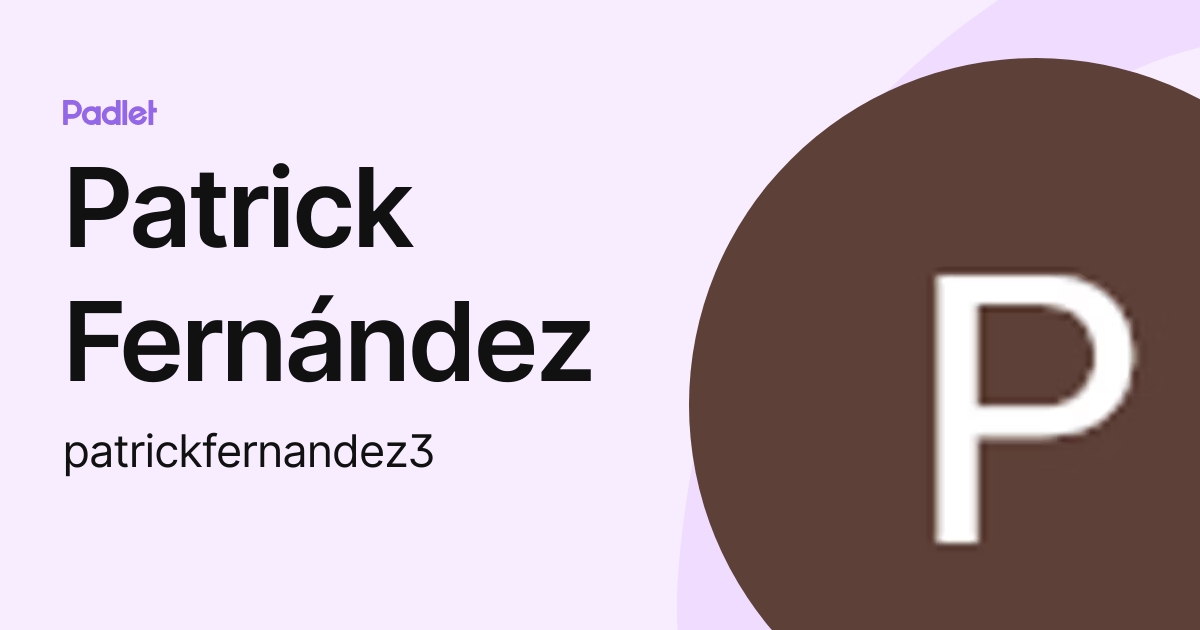 Perfil de Patrick Fernández (patrickfernandez3) | Padlet
