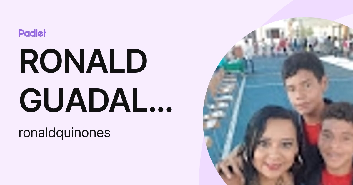RONALD GUADALUPE QUIÑONES HERNÁNDEZ (ronaldquinones) profile | Padlet