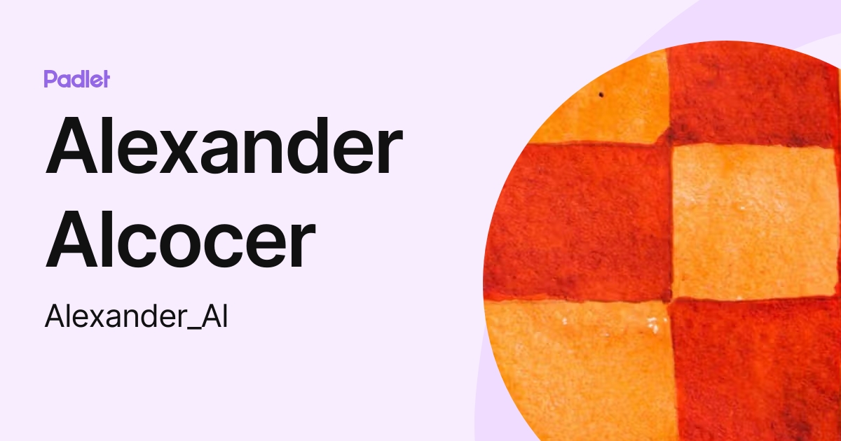Alexander Alcocer (Alexander_Al) profile | Padlet