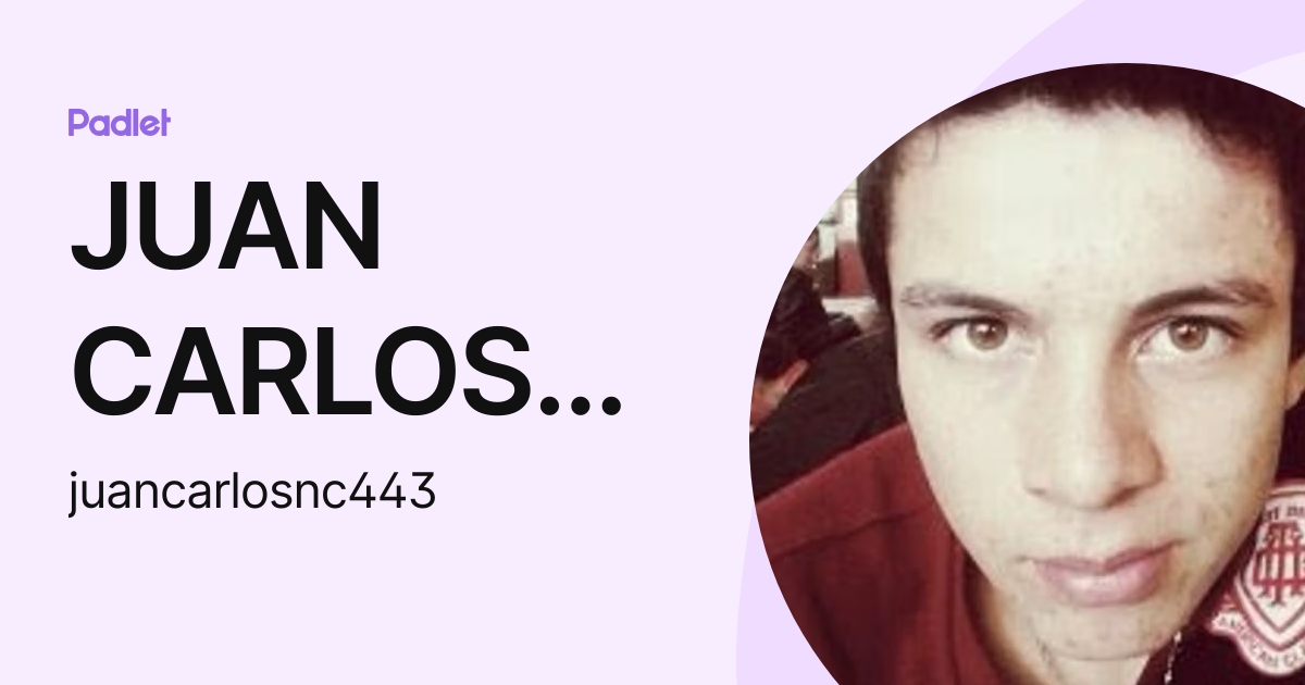 JUAN CARLOS CASTIBLANCO (juancarlosnc443) profile | Padlet