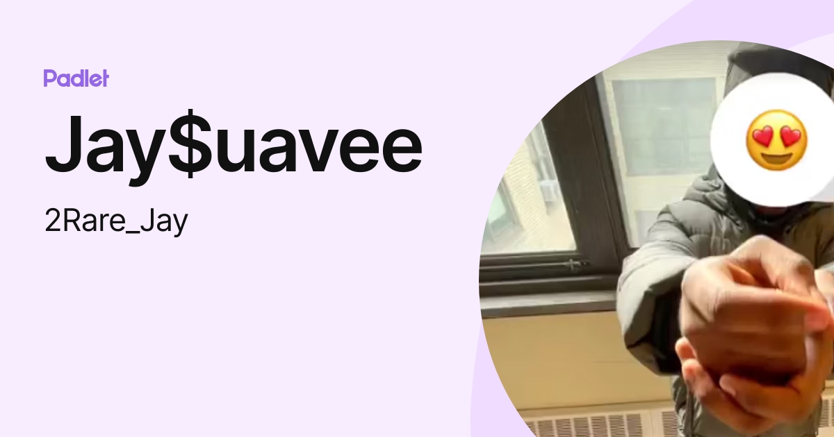 Jay$uavee (2Rare_Jay) profile | Padlet
