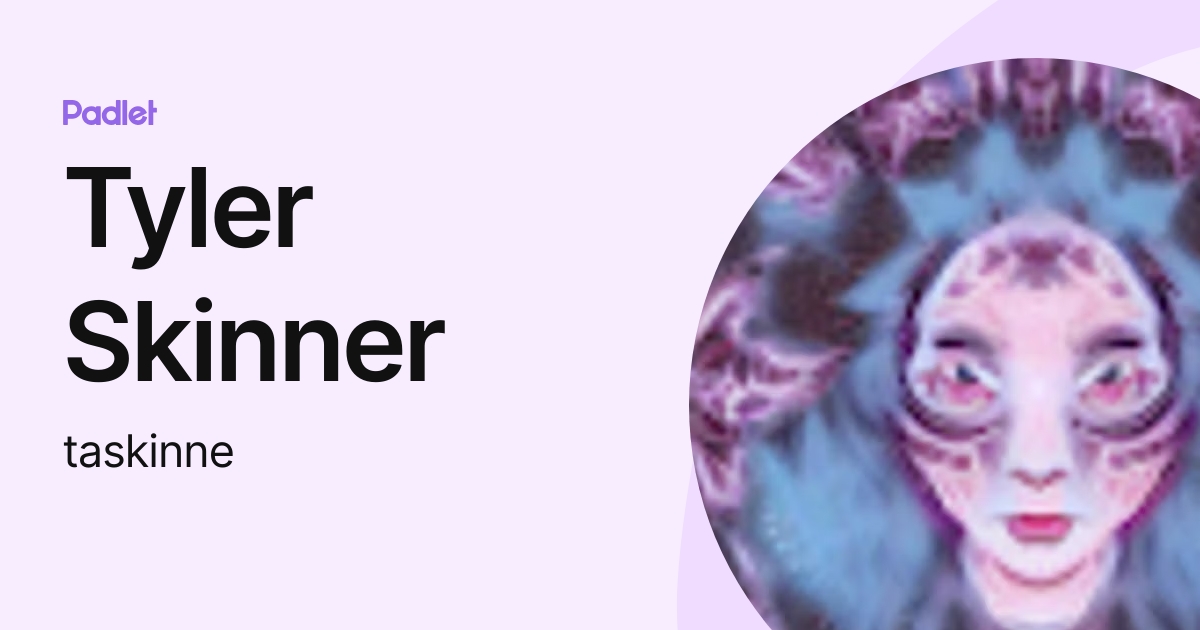 Tyler Skinner (taskinne) profile | Padlet
