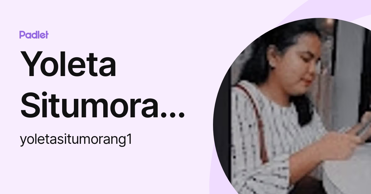 Yoleta Situmorang (yoletasitumorang1) profile | Padlet