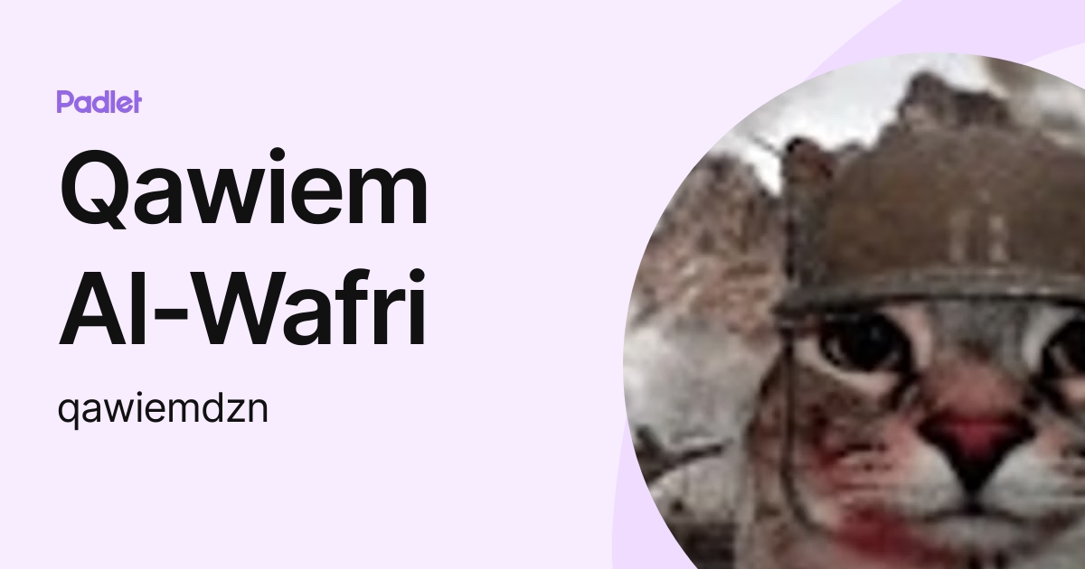 Qawiem Al-Wafri (qawiemdzn) profile | Padlet