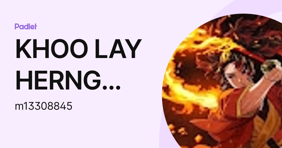 KHOO LAY HERNG Moe (m13308845) profile | Padlet