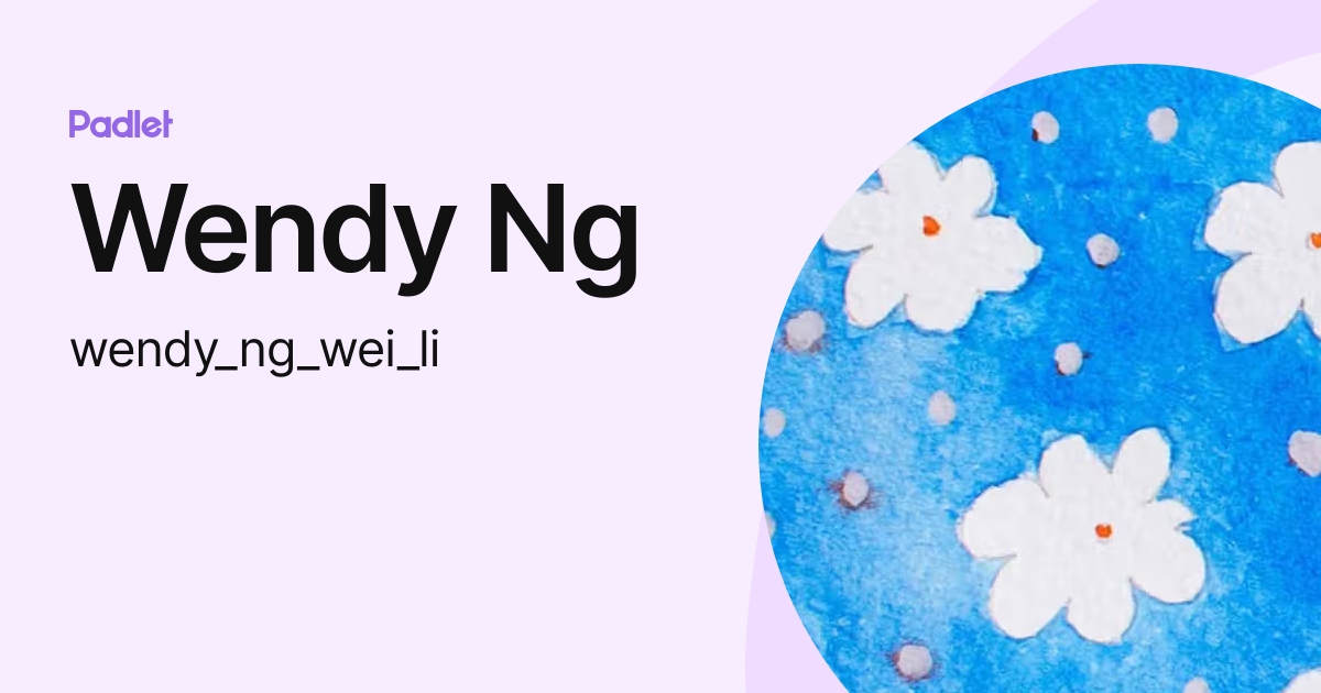 Wendy Ng (wendy_ng_wei_li) profile | Padlet