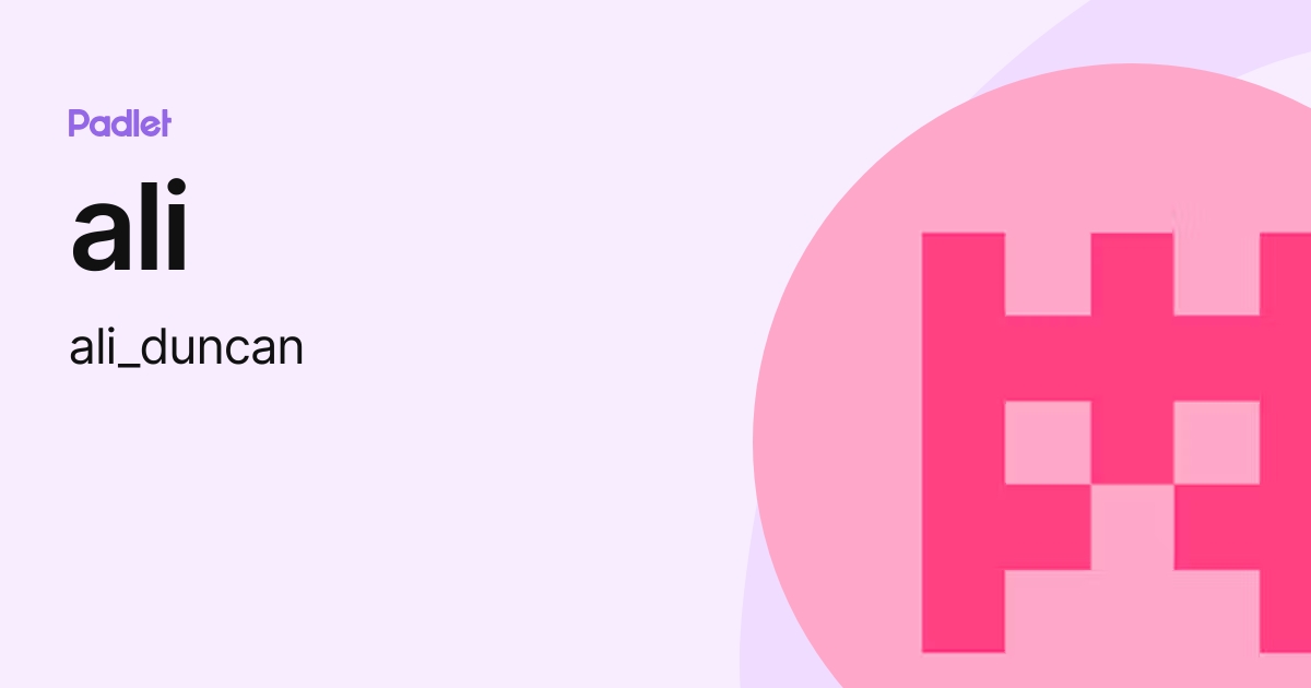 ali (ali_duncan) profile | Padlet