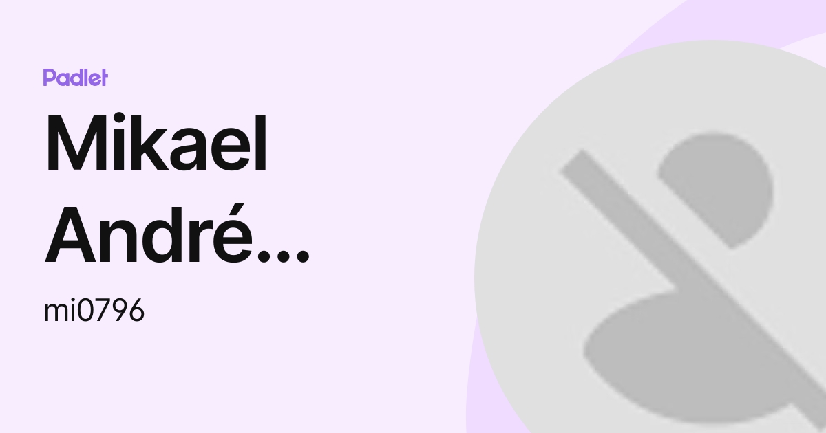 Mikael André Kraft (mi0796) profile | Padlet