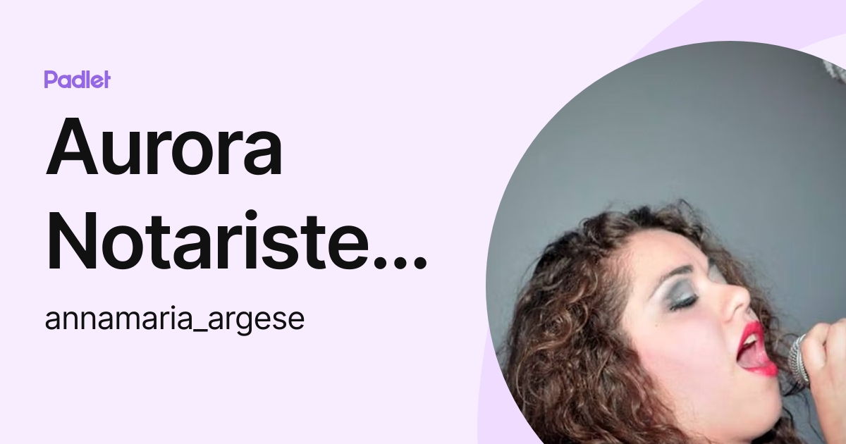Aurora Notaristefano (annamaria_argese) profile | Padlet