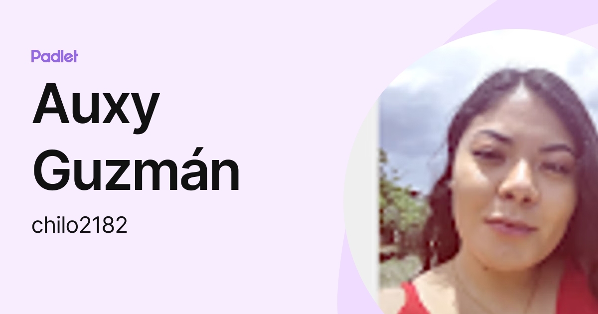 Auxy Guzmán (chilo2182) profile | Padlet