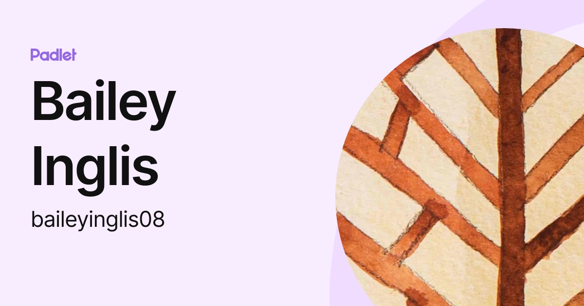 Bailey Inglis (baileyinglis08) profile | Padlet