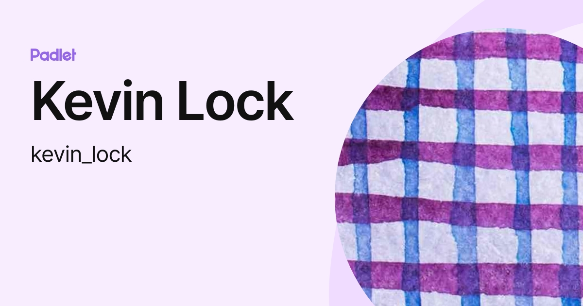 Kevin Lock (kevin_lock) profile | Padlet