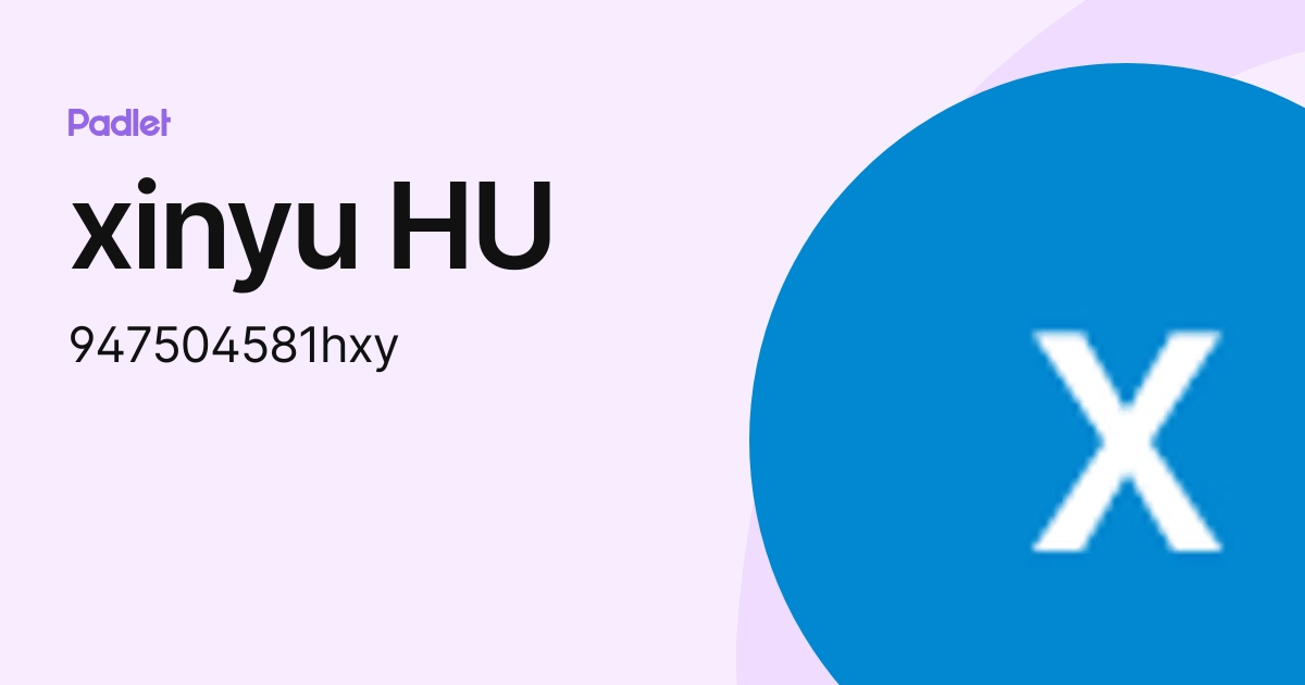 xinyu HU (947504581hxy) profile | Padlet