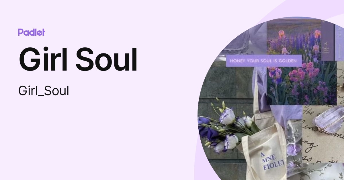 Girl Soul (Girl_Soul) profile | Padlet