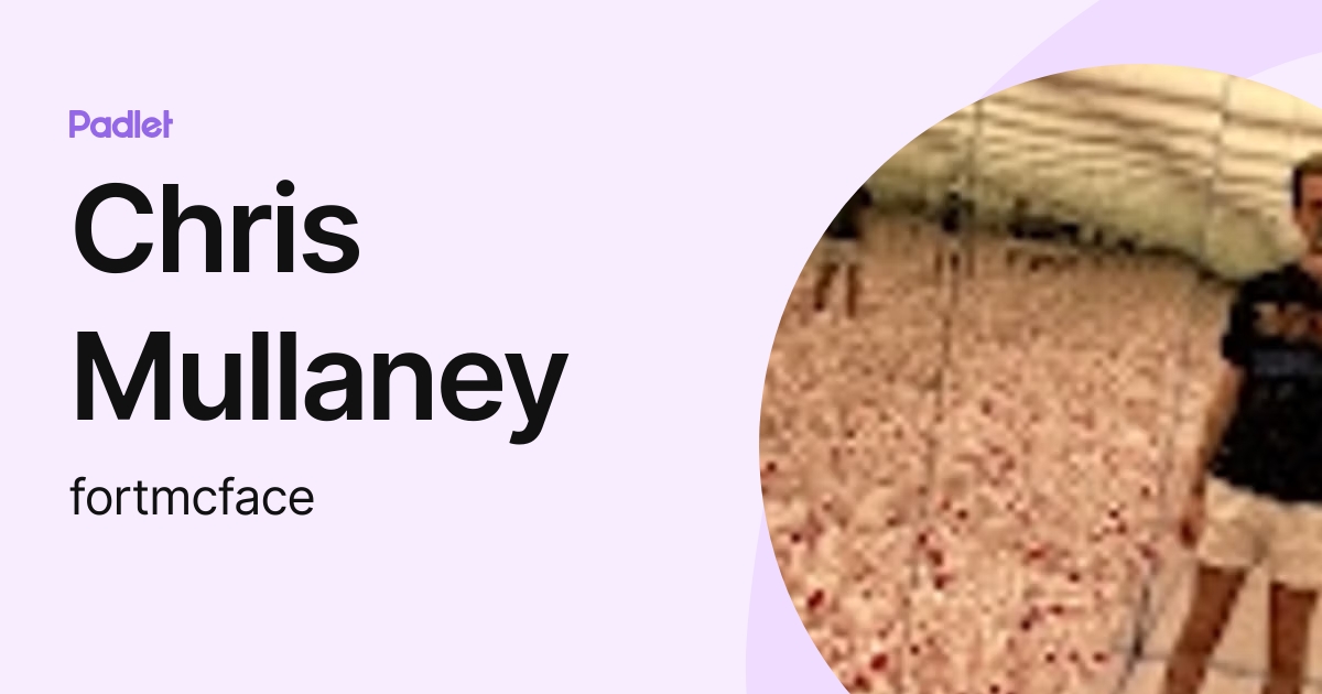 Chris Mullaney (fortmcface) profile | Padlet