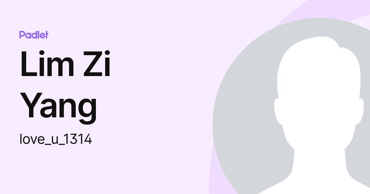 Lim Zi Yang (love_u_1314) profile | Padlet