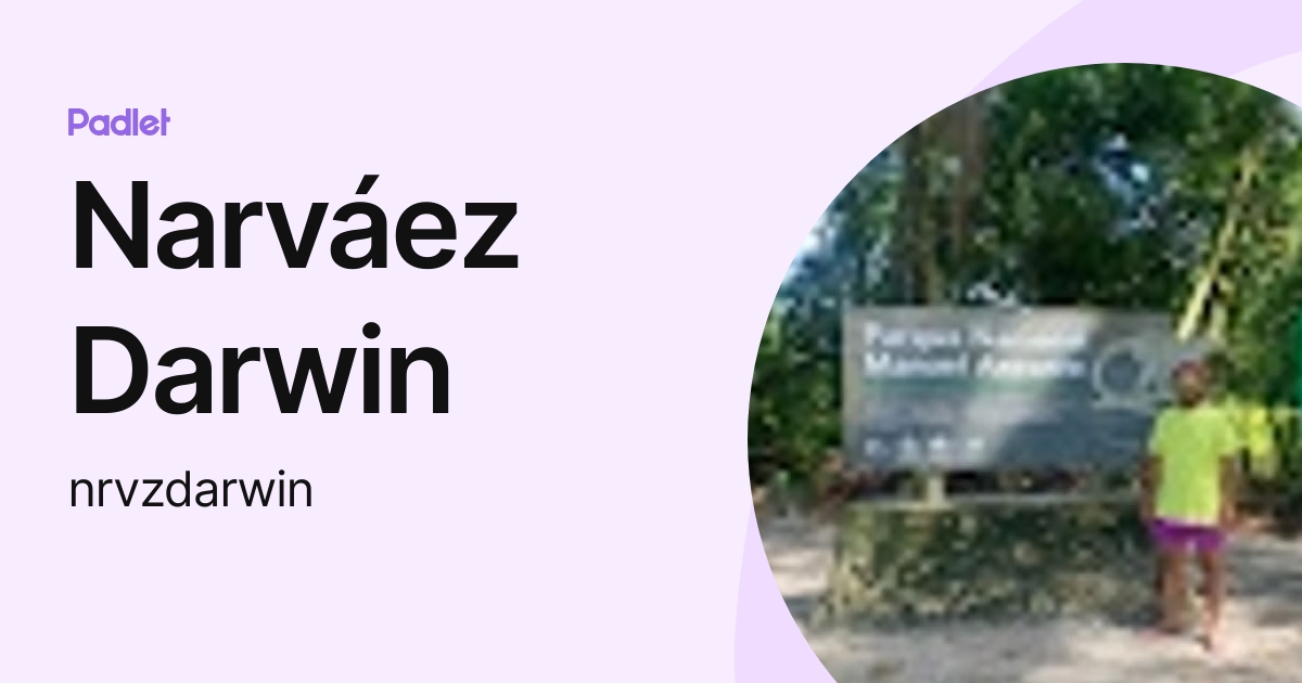 Narváez Darwin (nrvzdarwin) profile | Padlet