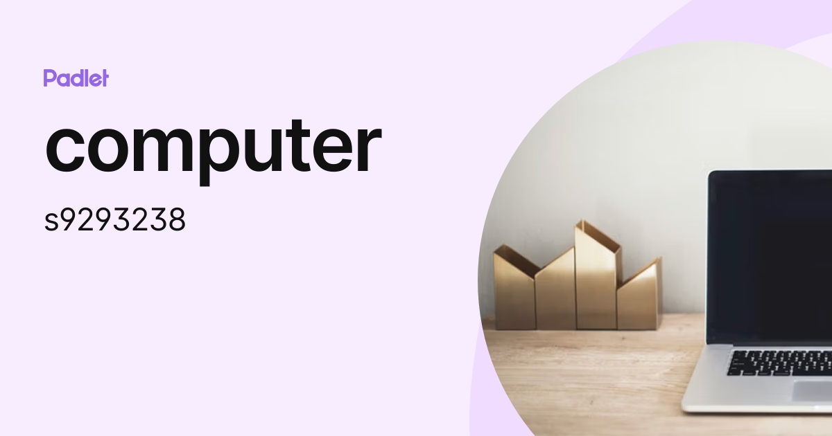 computer (s9293238) profile | Padlet