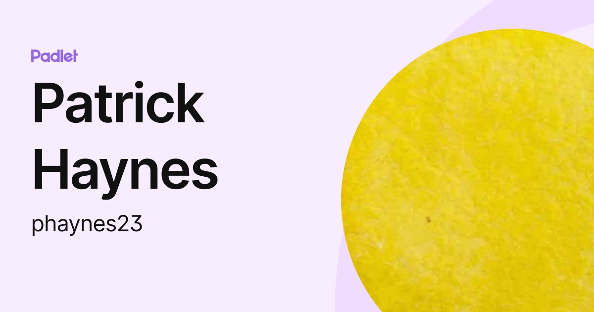 Patrick Haynes (phaynes23) profile | Padlet