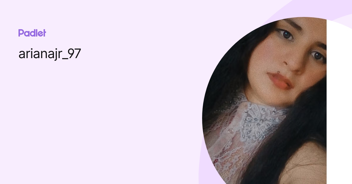 arianajr_97 profile | Padlet