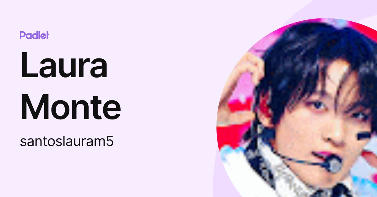 Laura Monte (santoslauram5) profile | Padlet