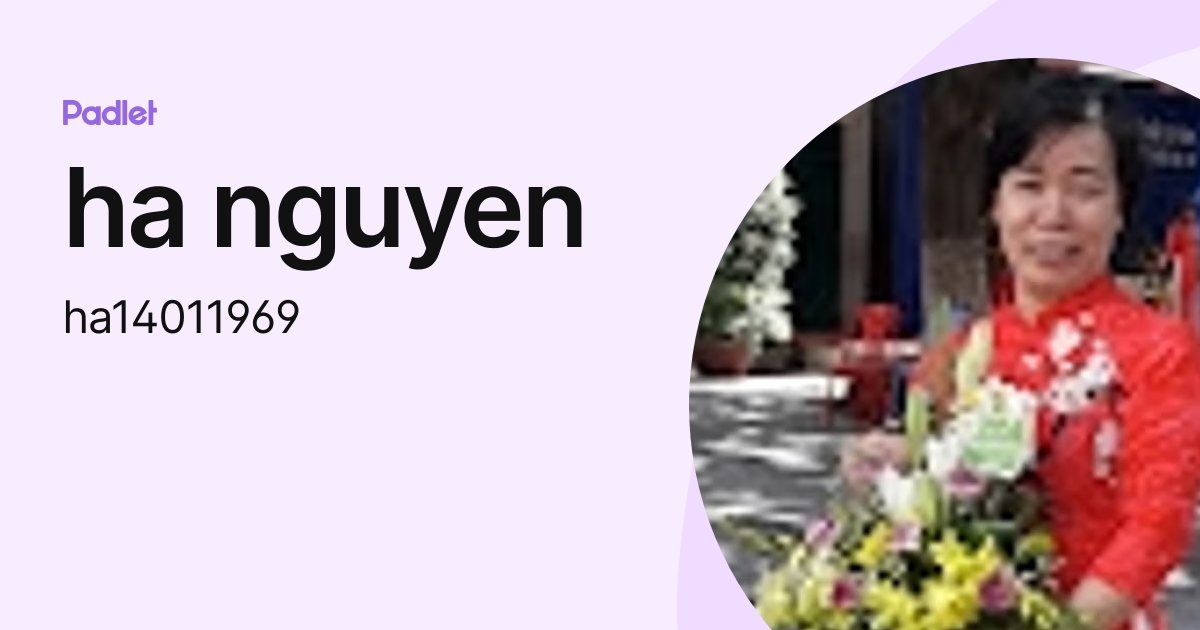 ha nguyen (ha14011969) profile | Padlet