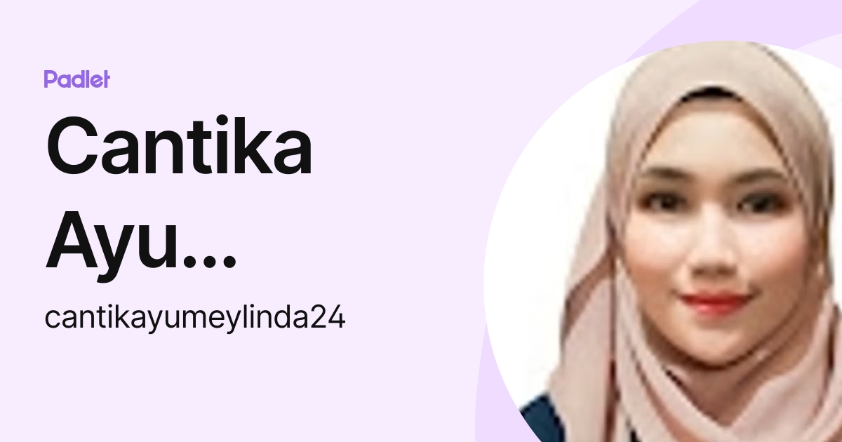 Cantika Ayu Meylinda (cantikayumeylinda24) profile | Padlet