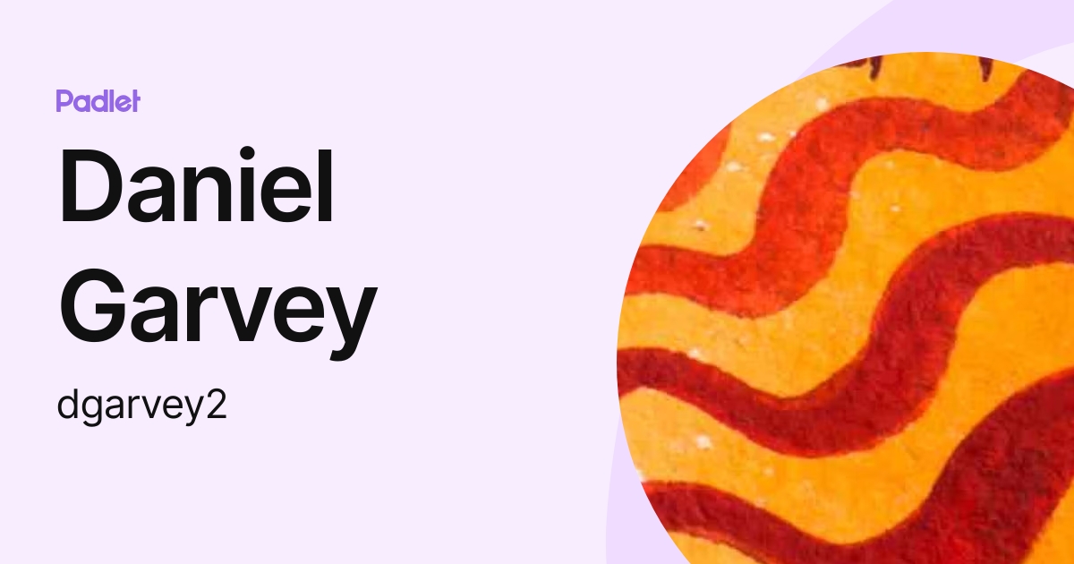 Daniel Garvey (dgarvey2) profile | Padlet