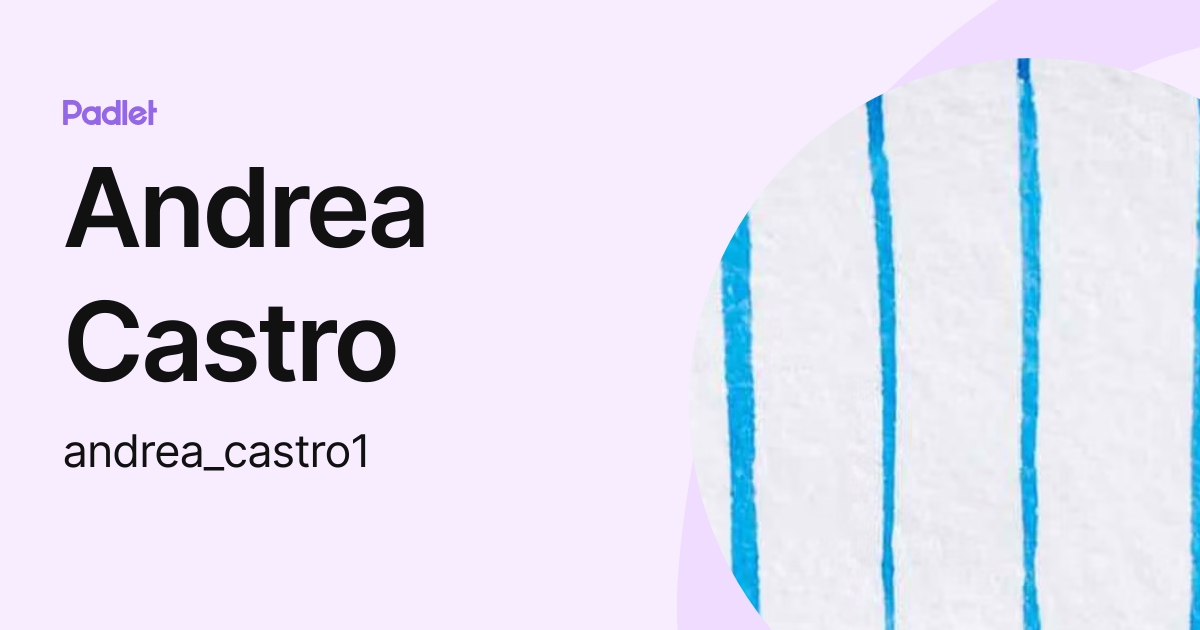 Andrea Castro (andrea_castro1) profile | Padlet