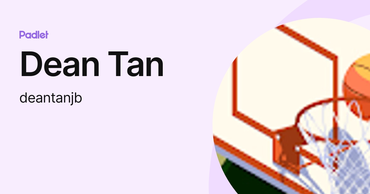 Dean Tan (deantanjb) profile | Padlet
