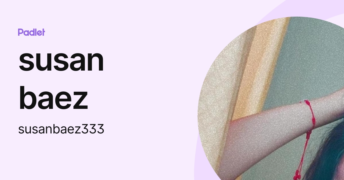 susan baez (susanbaez333) profile | Padlet