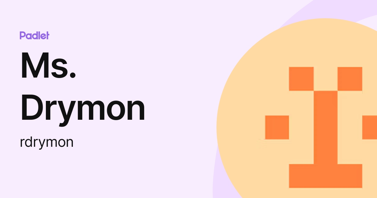 Ms. Drymon (rdrymon) profile | Padlet