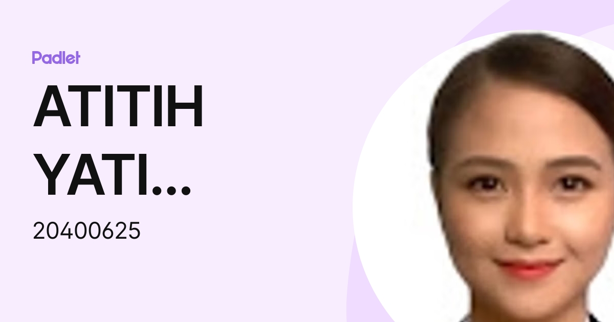 ATITIH YATI ROBERT / UPM (20400625) profile | Padlet