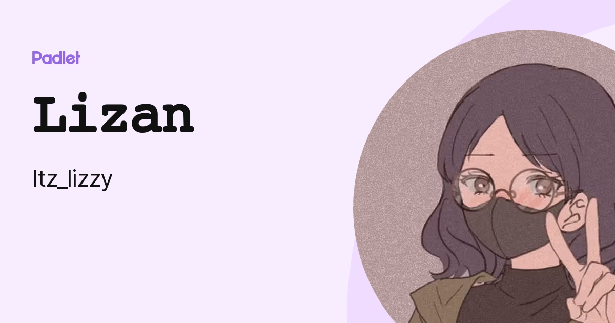 𝙻𝚒𝚣𝚊𝚗 (Itz_lizzy) profile | Padlet
