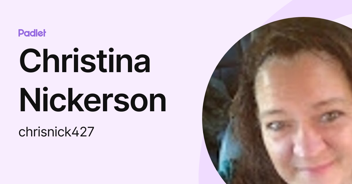 Christina Nickerson (chrisnick427) profile | Padlet