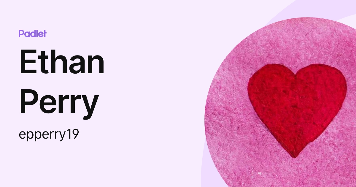 Ethan Perry (epperry19) profile | Padlet