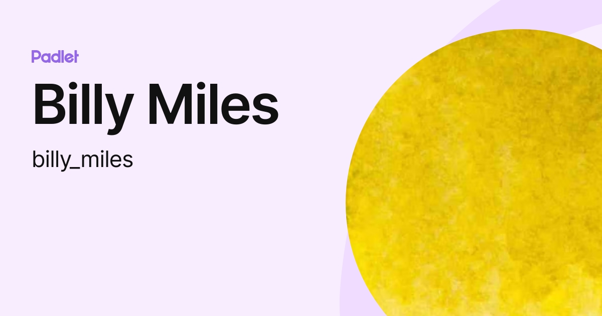 Billy Miles (billy_miles) profile | Padlet