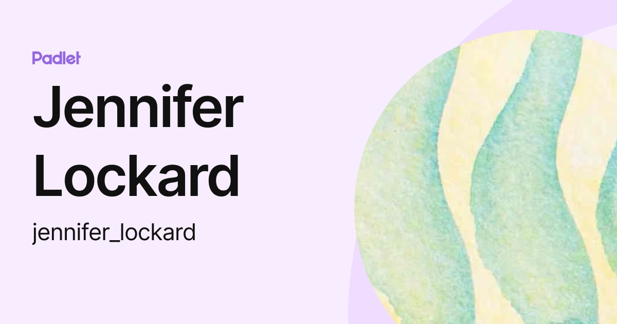 Jennifer Lockard (jennifer_lockard) profile | Padlet