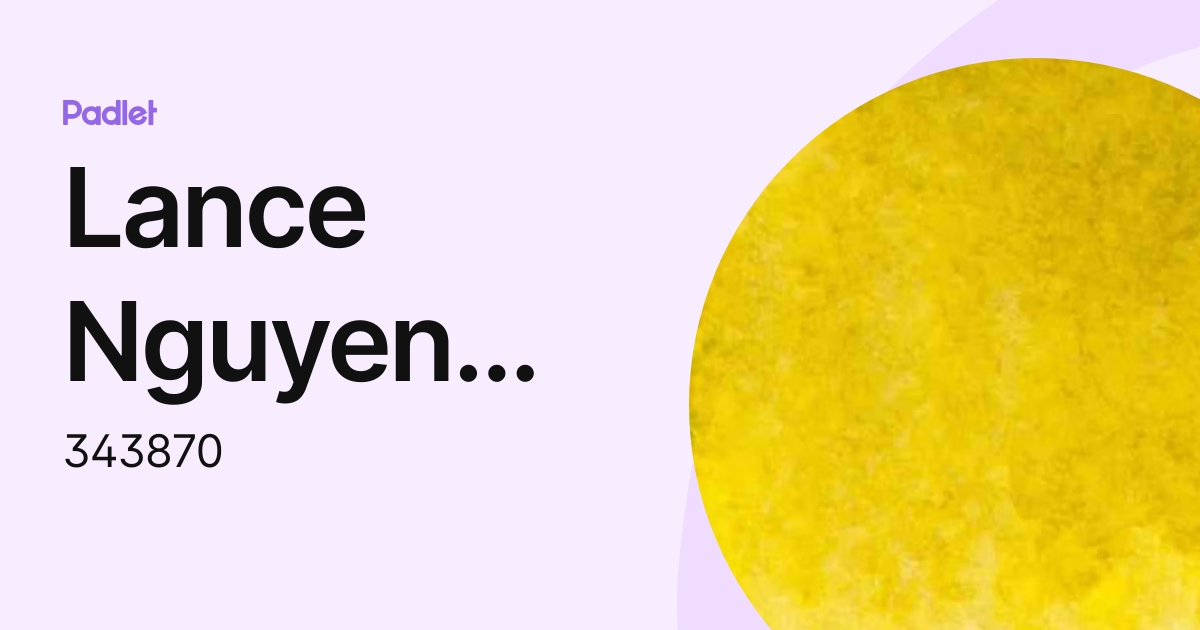 Lance Nguyen (CMS) (343870) profile | Padlet